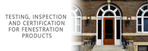 Fenestration Testing and Certification Services - QAI